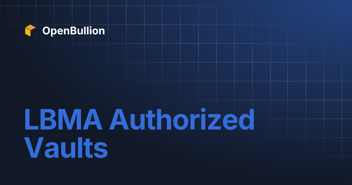 LBMA Authorized Vaults | OpenBullion