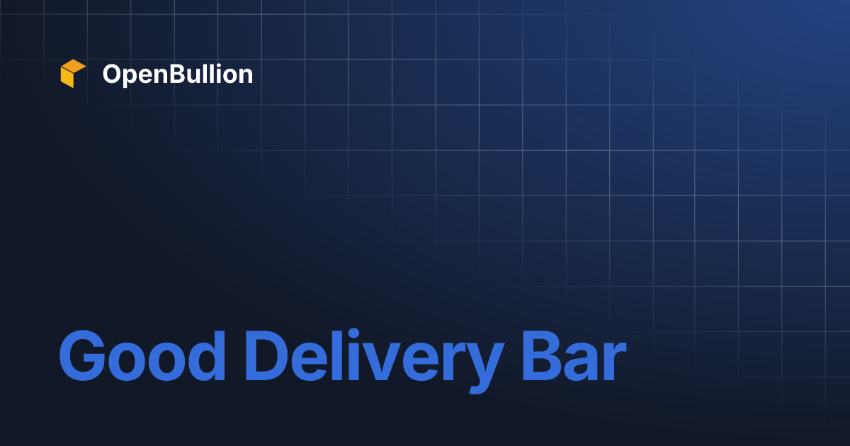 Good Delivery Bar | OpenBullion