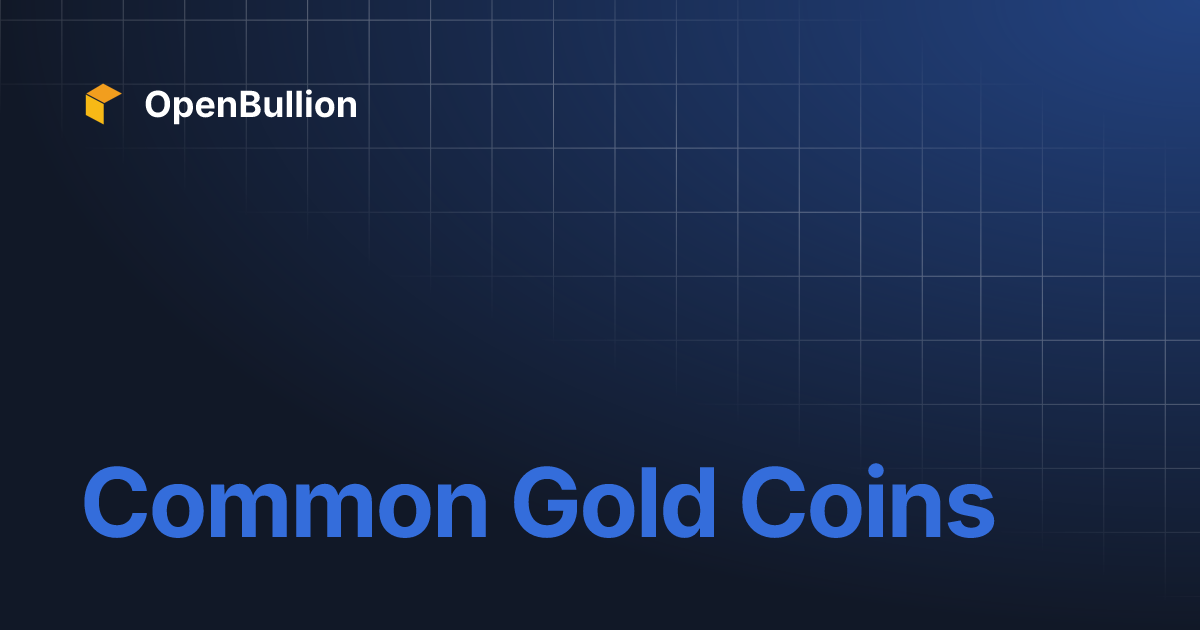 Common Gold Coins | OpenBullion